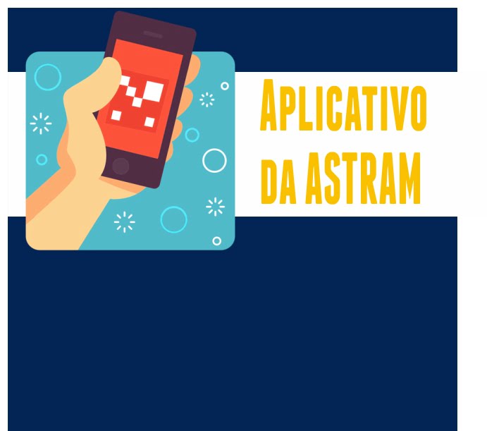 Pioneira, ASTRAM lança aplicativo para associados - ASTRAM